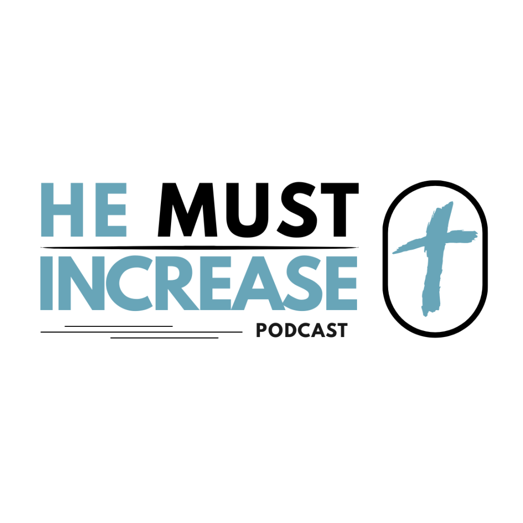 He Must Increase Podcast – Three Thirty Ministry